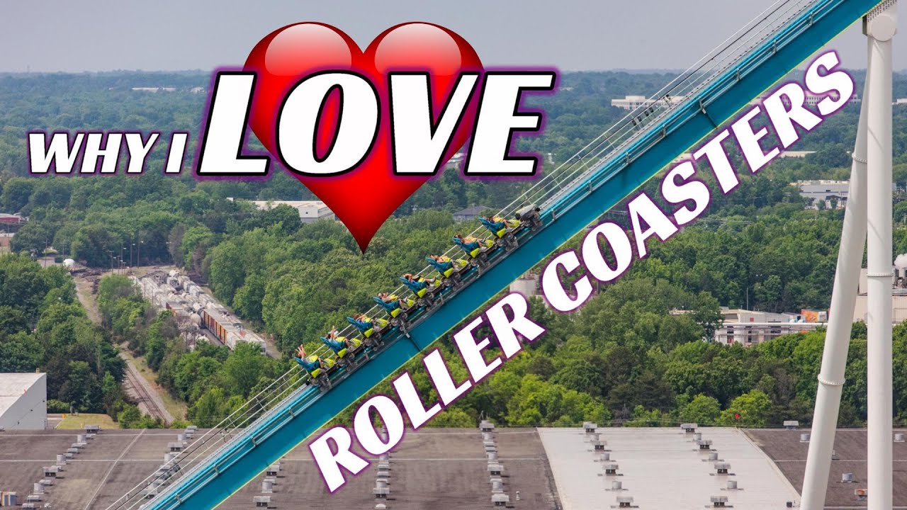 Why I Love Roller Coasters - YouTube