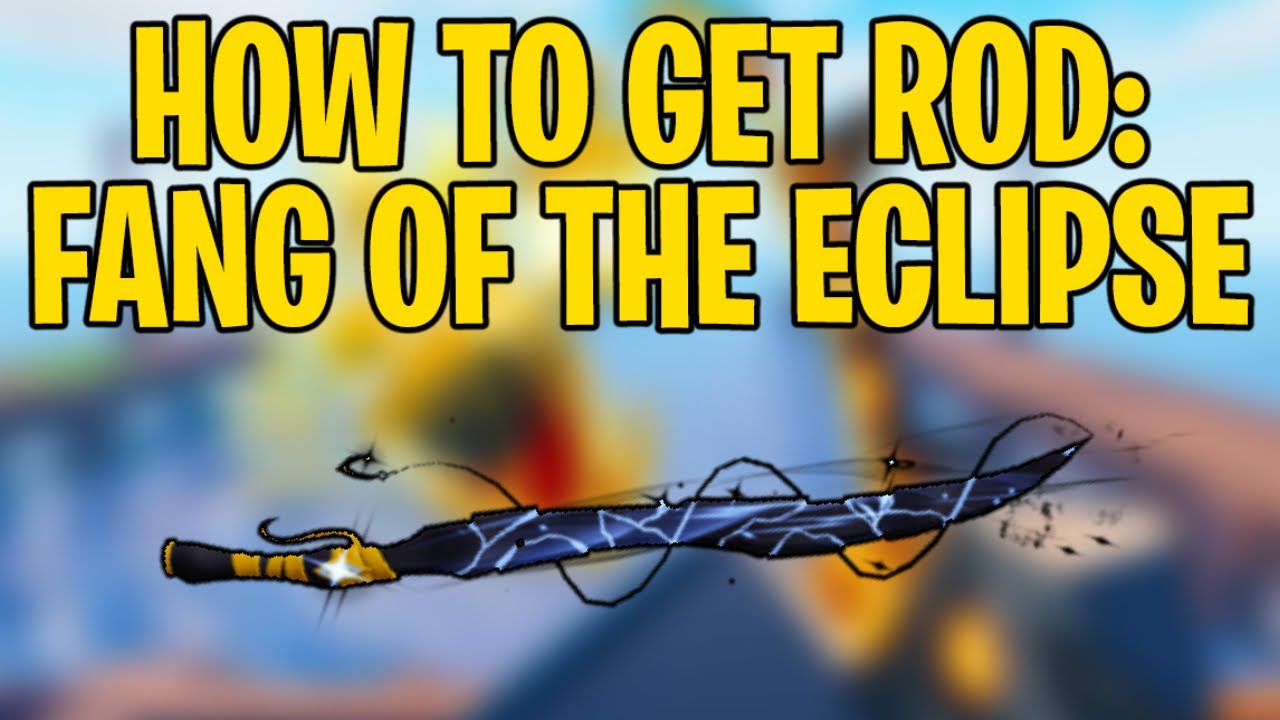 HOW TO GET FANG OF THE ECLIPSE ROD IN FISCH ROBLOX (NEW UPDATE ROD ...