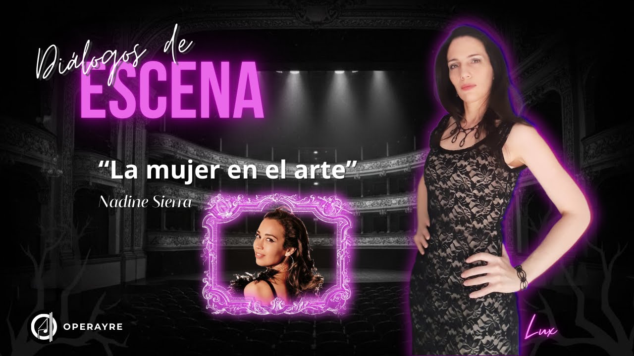 Diálogos de escena - Nadine Sierra: "La mujer en el arte" - YouTube