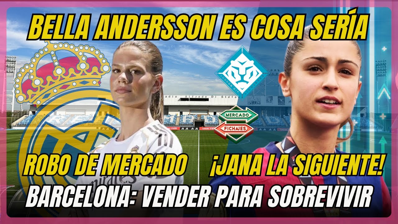 BELLA ANDERSSON APUNTA A ROBO DE MERCADO. EL BARCELONA VENDER PARA SOBREVIVIR. - YouTube