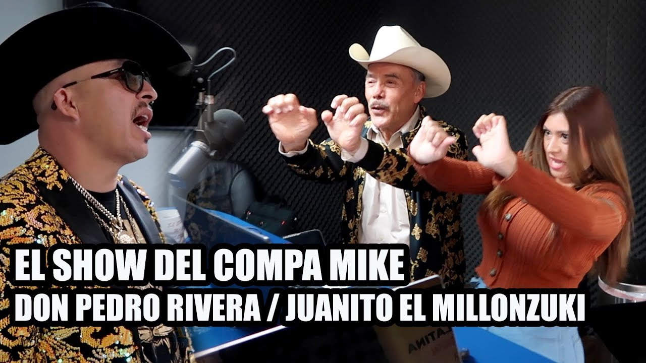EL SHOW DEL COMPA MIKE con Don "Pedro Rivera" y Juanito El Millonzuki ...