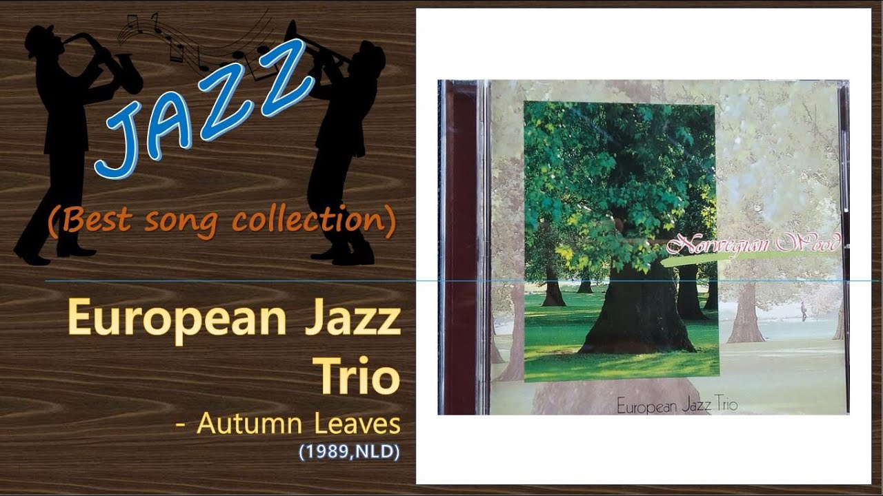 [Jazz] European Jazz Trio - Autumn Leaves - YouTube