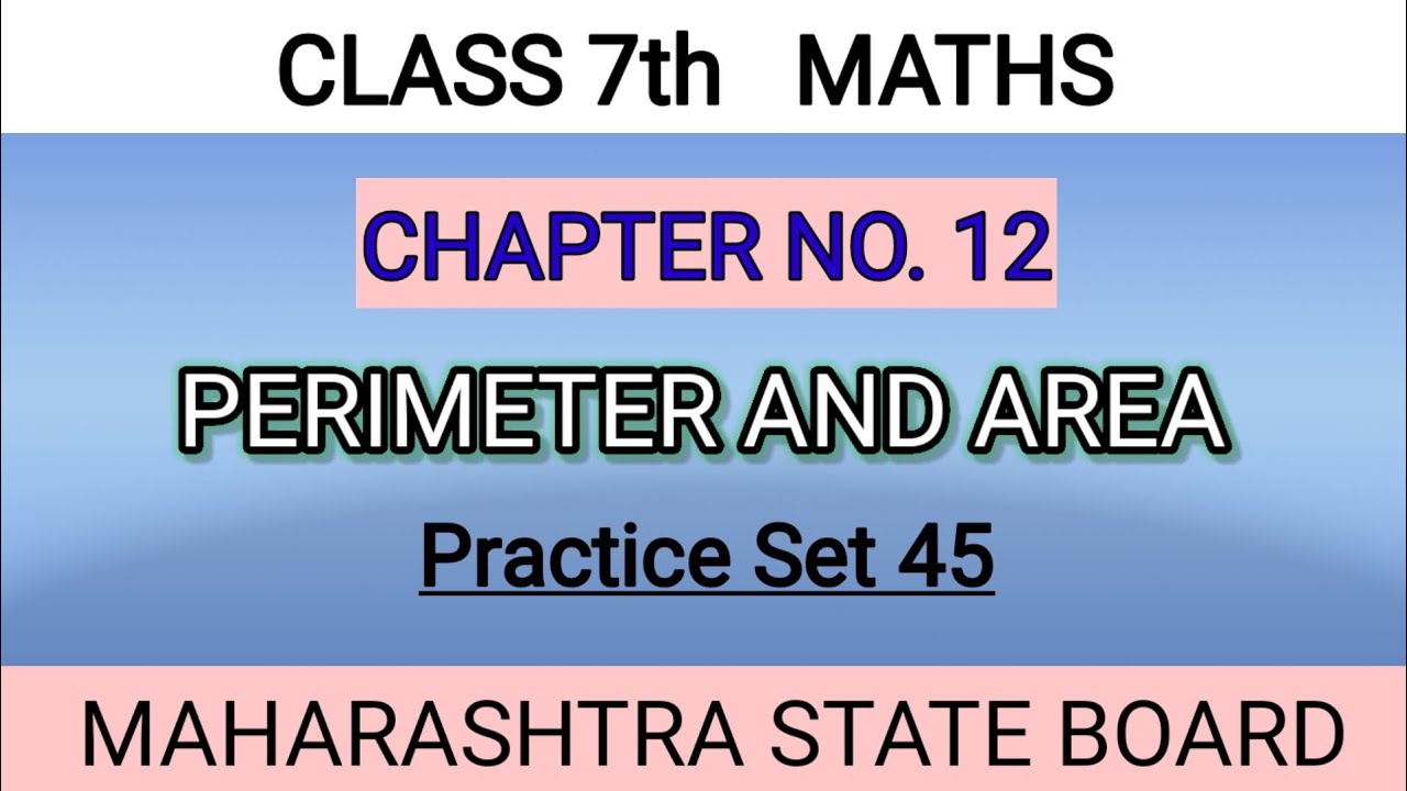 MATHS PERIMETER AND AREA CLASS 7TH CHAPTER NO 12 PRACTICE SET maths-perimeter-and-area-class-7th-chapter-no-12-practice-set