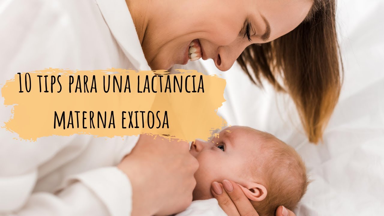 10 TIPS para INICIAR la LACTANCIA MATERNA con buen pie - YouTube