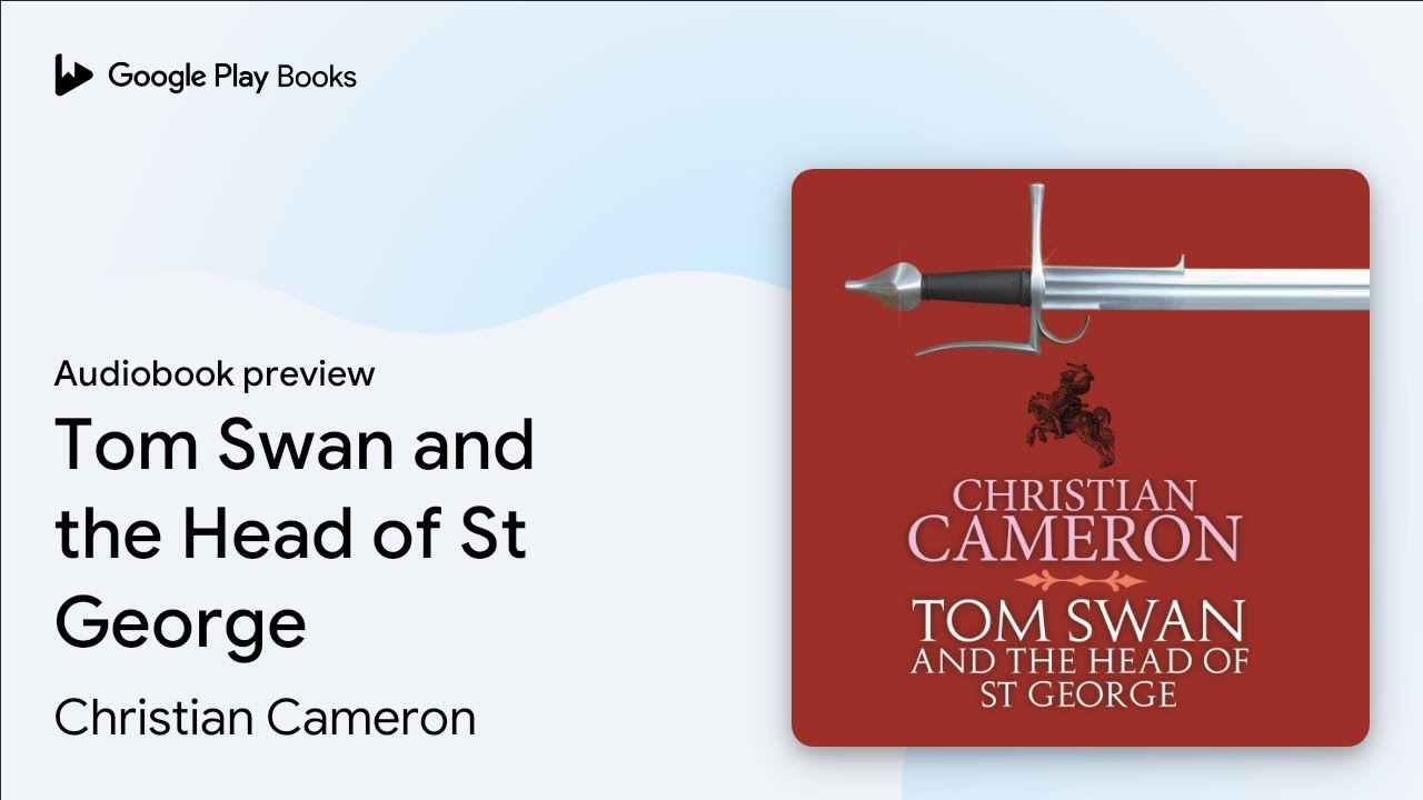 Tom Swan and the Head of St George by Christian Cameron · Audiobook ...