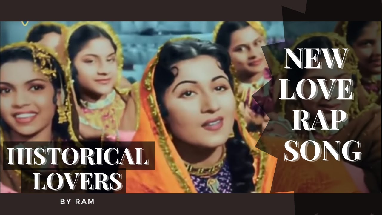 HISTORICAL LOVERS | RAM | NEW RAP SONG 2022 | NEW LOVE SONG | #rapsong ...