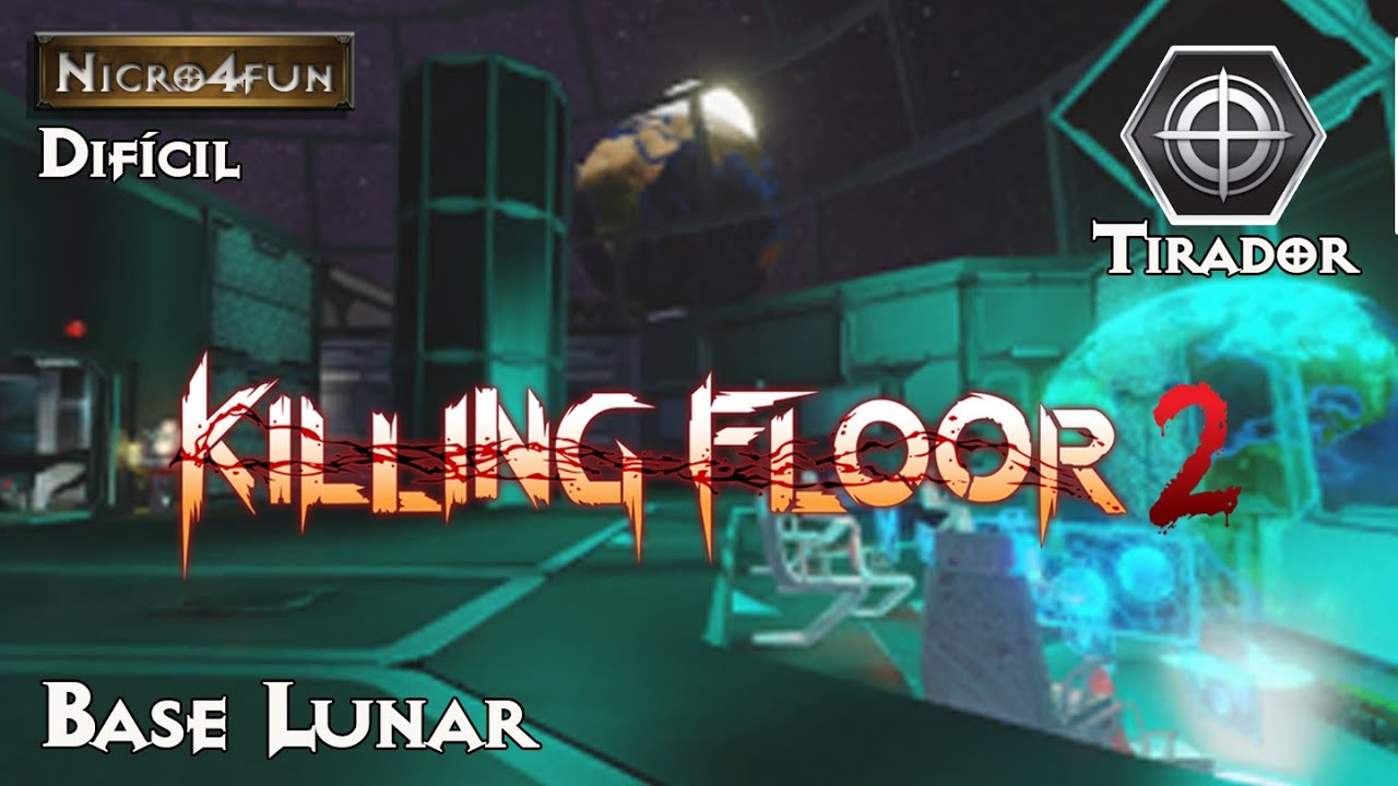Killing Floor 2 - Base Lunar - Tirador [Difícil] - YouTube