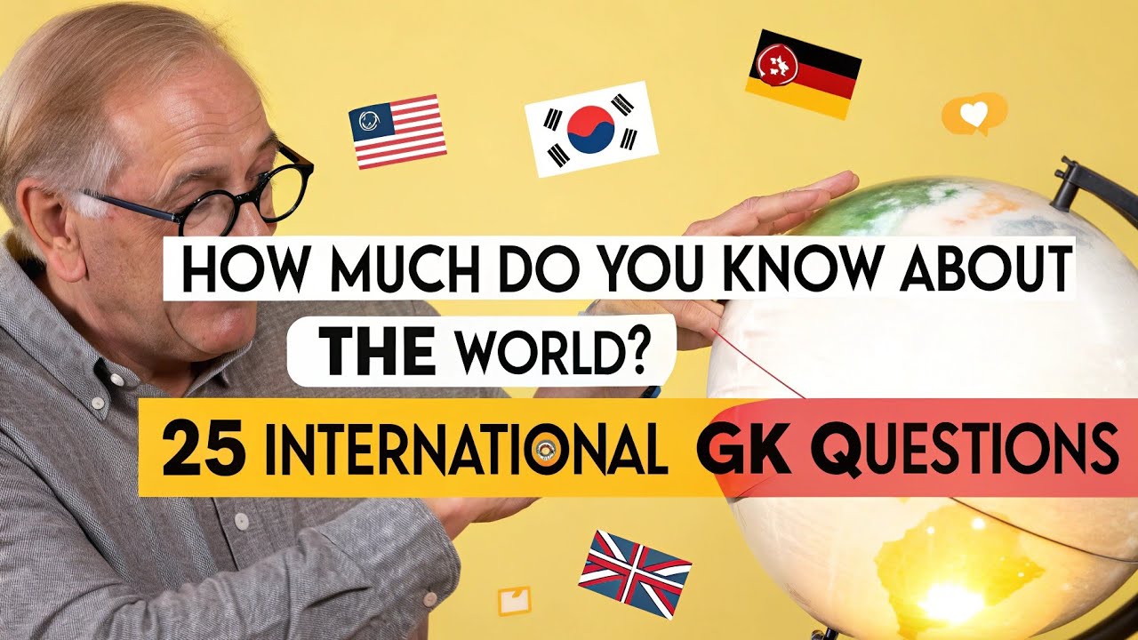 How Much Do You Know About the World? | 25 International GK Questions ...