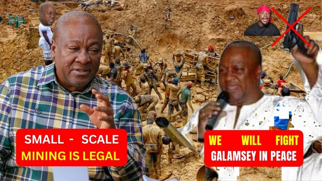 JOHN MAHAMA: Small Scale Mining is LEGAL. - YouTube