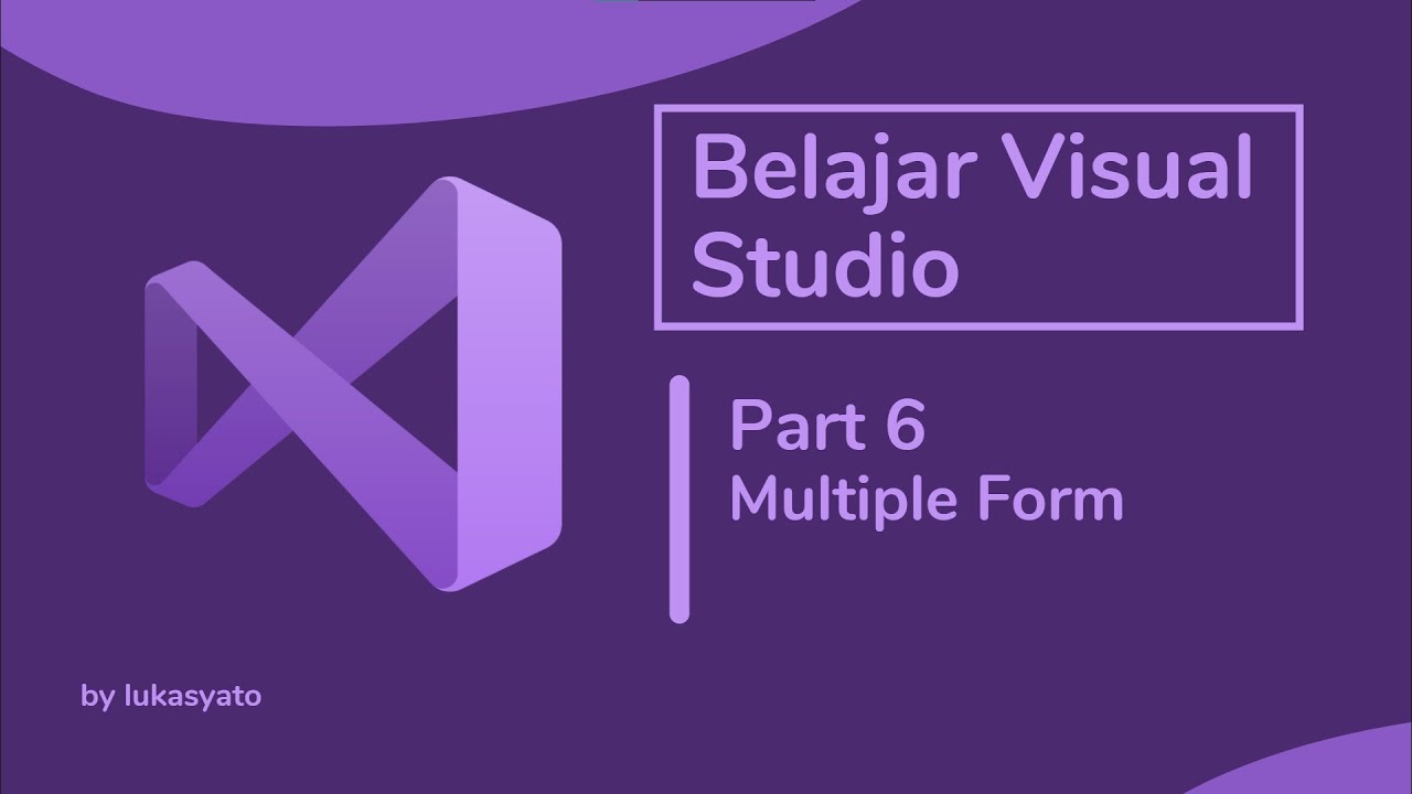 Belajar Visual Studio C# Indonesia | Part 6 Multiple Form - YouTube