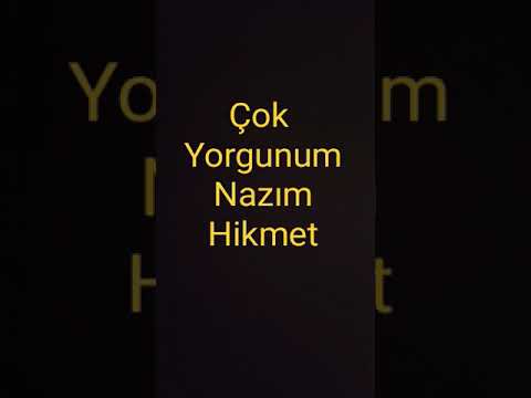 ÇOK YORGUNUM