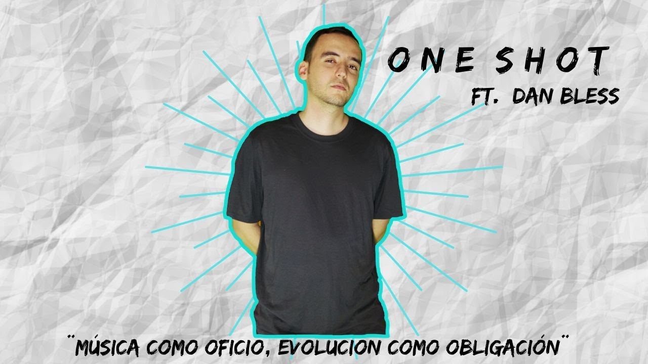 Dan Bless - Música Como Oficio, Evolución Como Obligación / One Shot ...