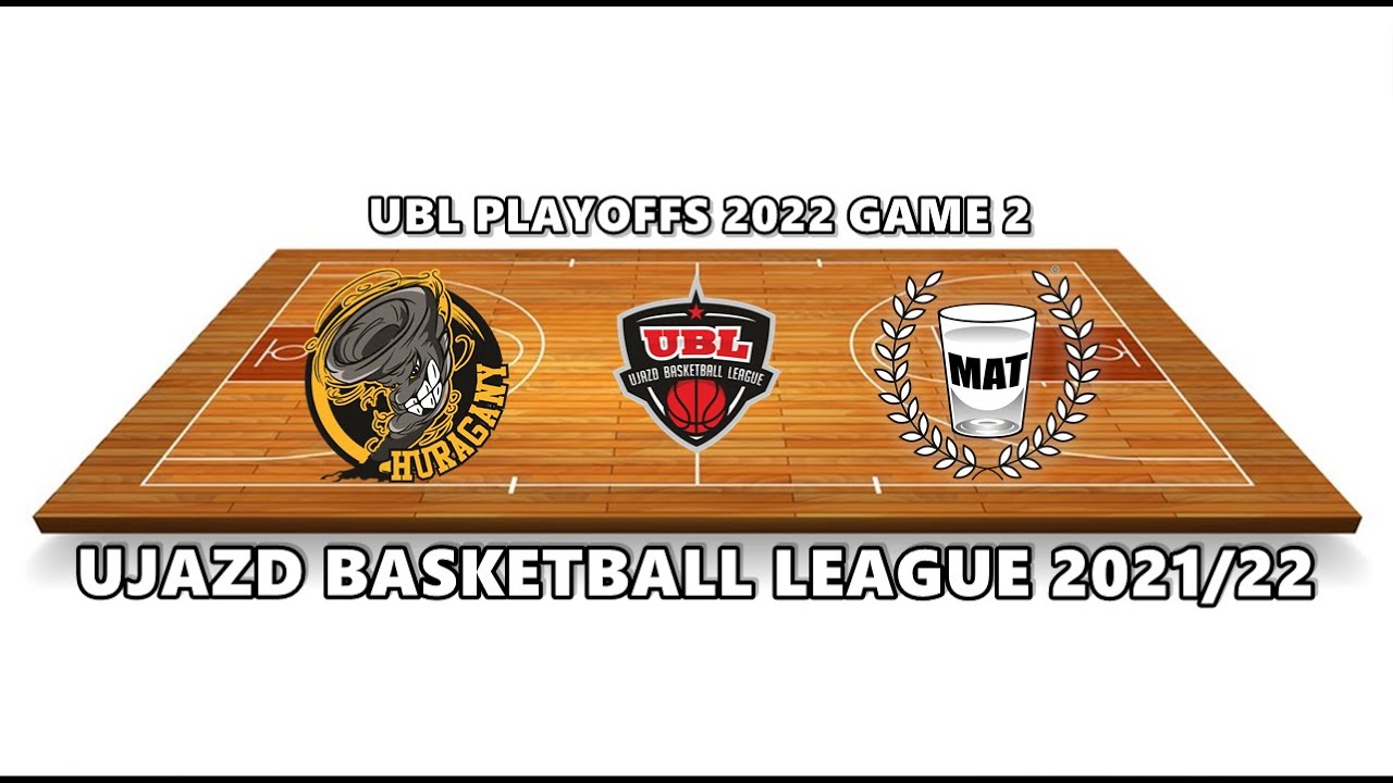 UBL PLAYOFFS 2022 GAME 2: HURAGANY - MAT (1 KWARTA) - YouTube
