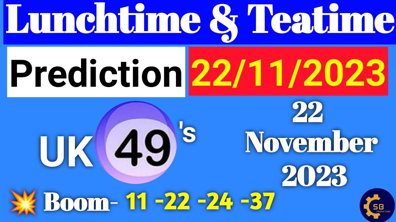 Uk49s Lunchtime And Teatime Prediction 22 November 2023 | Uk49s ...