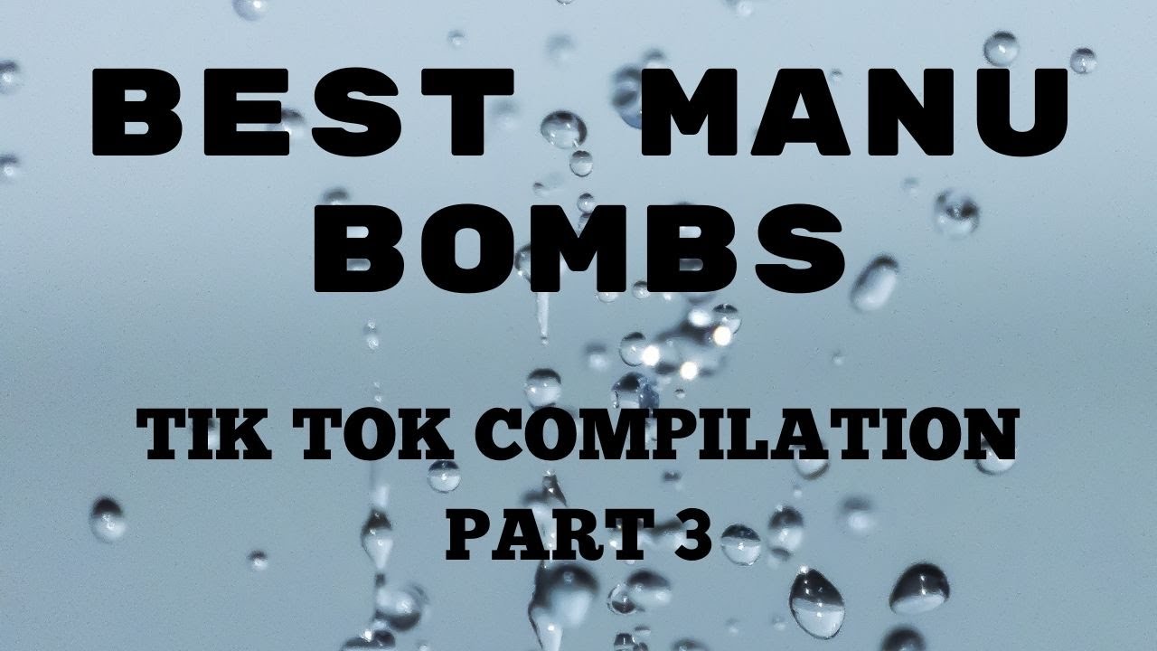 Best Manu Bombs on Tiktok Compilation - Part 3 - YouTube
