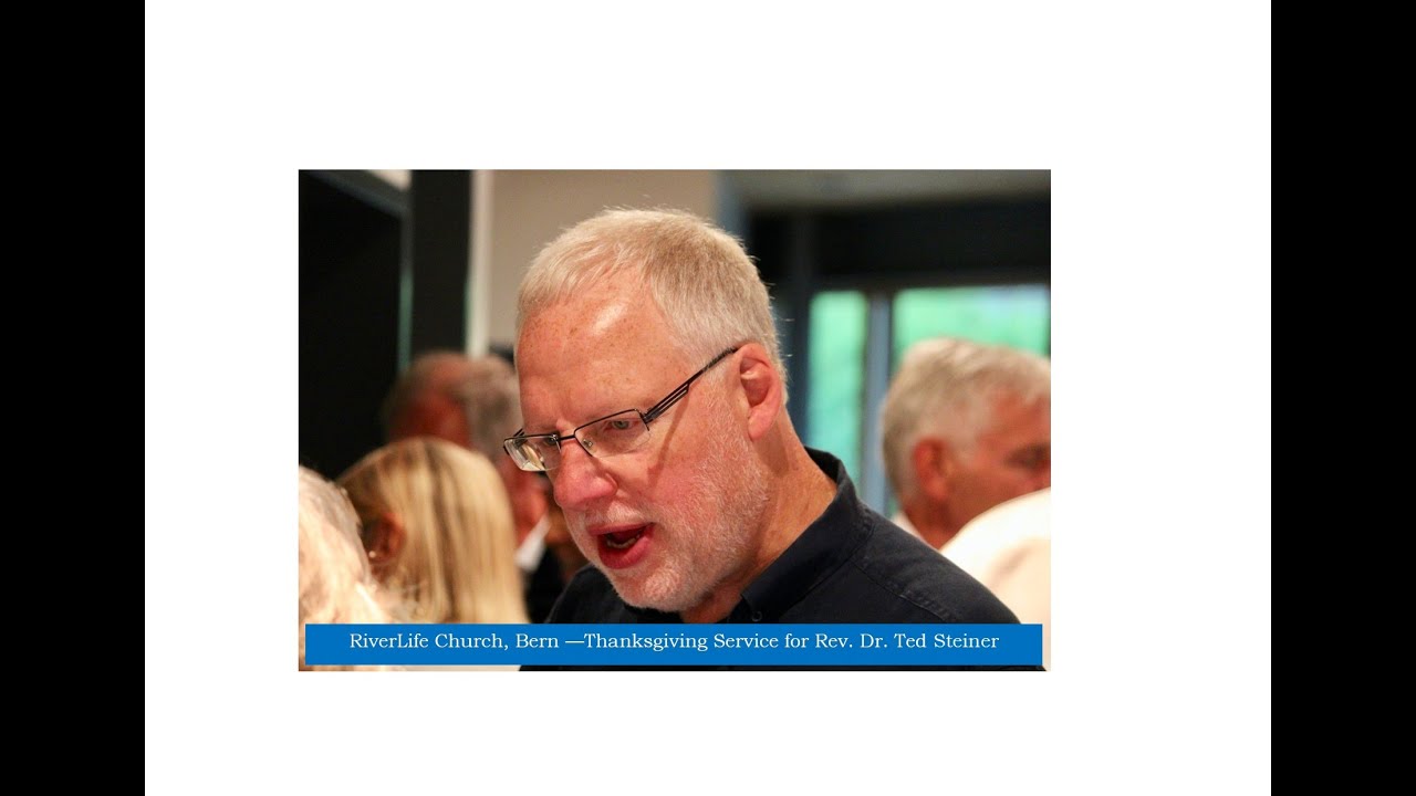 A Thanksgiving Service for Rev. Dr. Ted Steiner - YouTube
