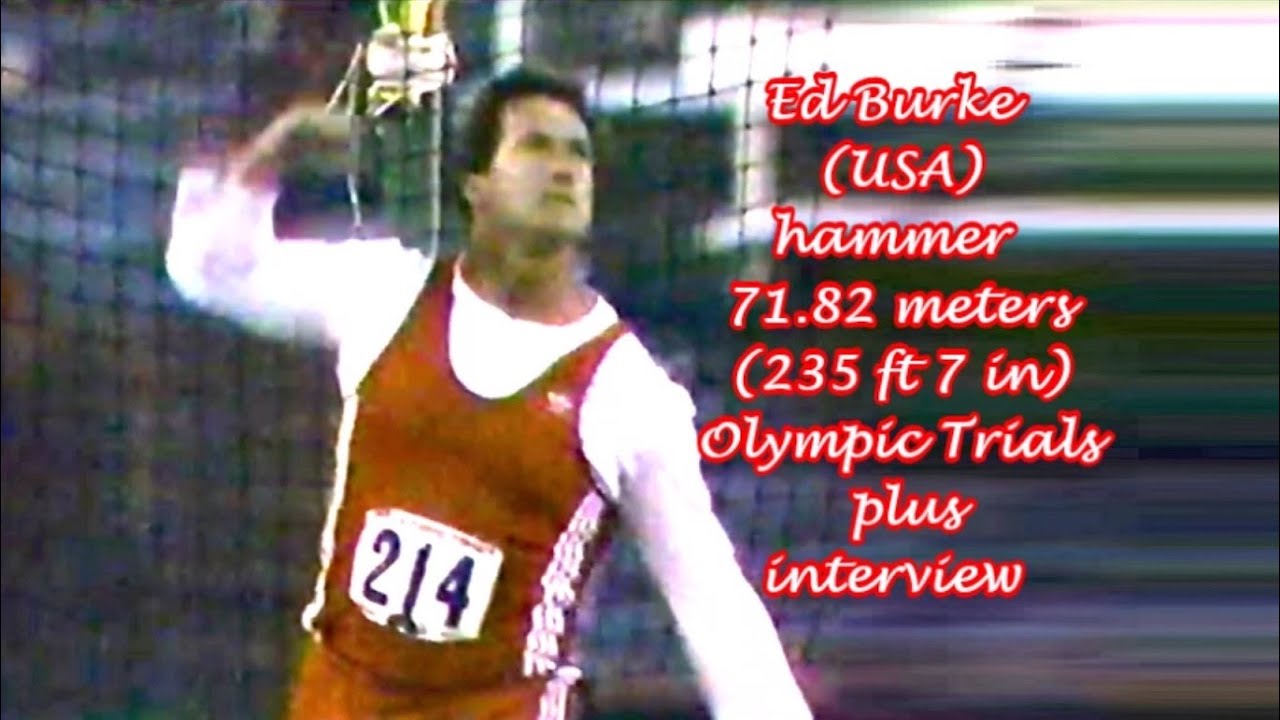 Ed Burke (USA) hammer 71.82 meters (235 ft 7 in) Olympic Trials plus ...