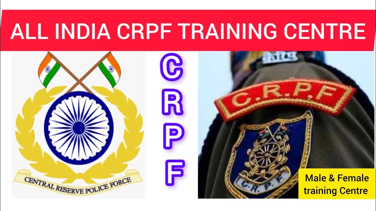 ALL INDIA CRPF TRAINING CENTRE ,CRPF TRAINING CENTRE LIST - YouTube