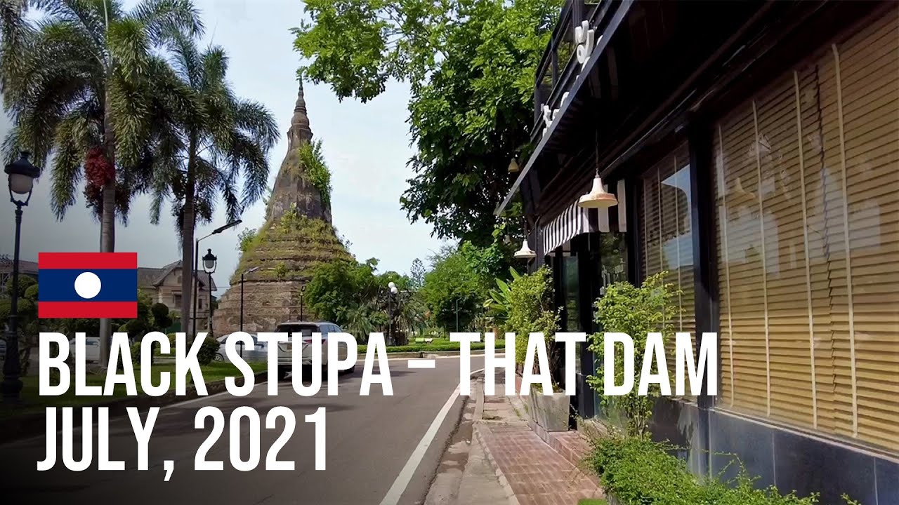 Walking around Vientiane Downtown | That Dam / Black Stupa | Laos ...