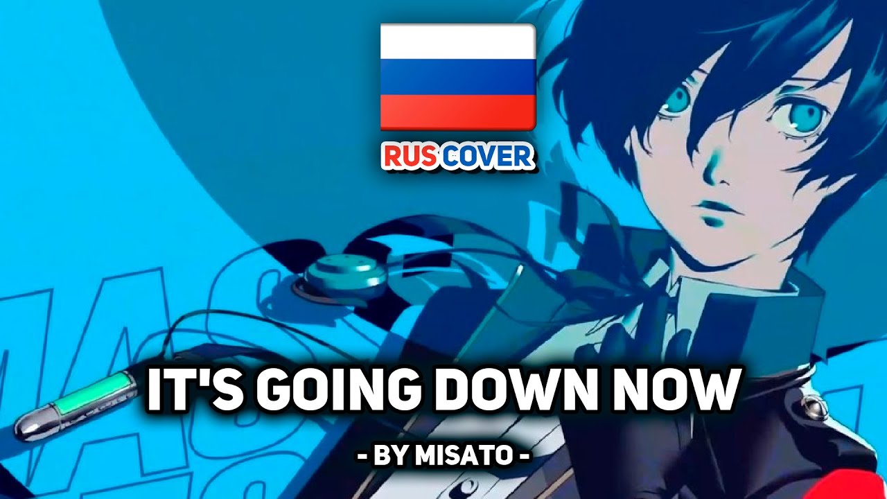 [Persona 3 Reload на русском] It's Going Down Now (поют @KirioRawr и Misato) - YouTube