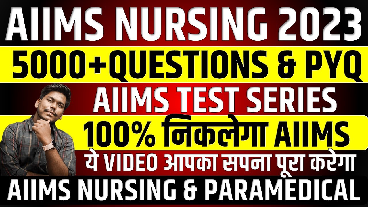 AIIMS NURSING 2023 || TEST SERIES & PYQ || AIIMS BSC NURSING ...