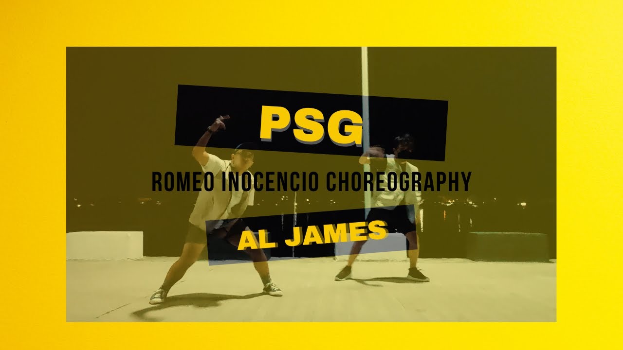 PSG - Al James | Romeo Inocencio Choreography - YouTube