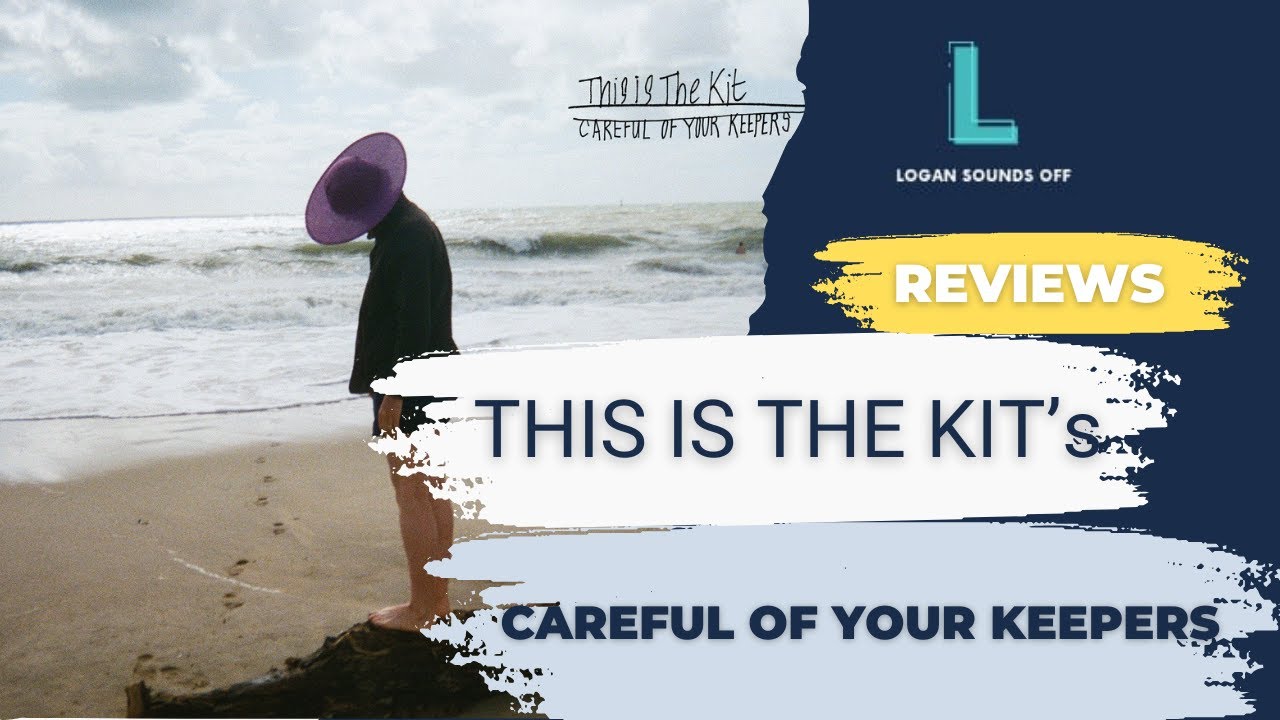 This Is The Kit - Careful Of Your Keepers Album Review - YouTube