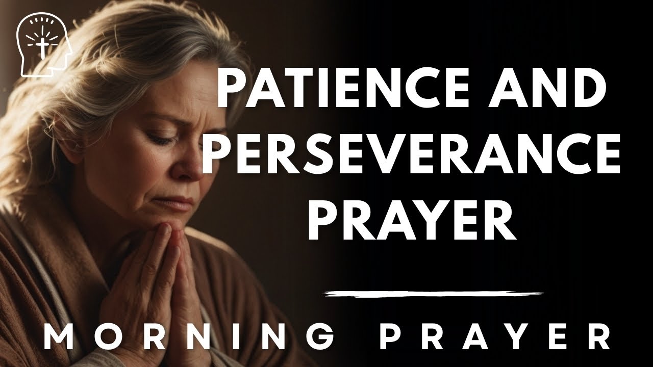 Prayer for Patience and Perseverance - YouTube