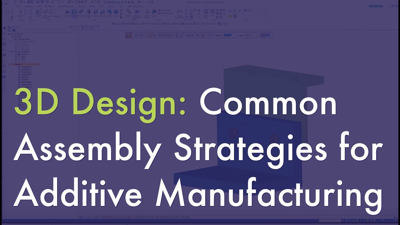 3D Design: Common Assembly Strategies for Additive Manufacturing - YouTube