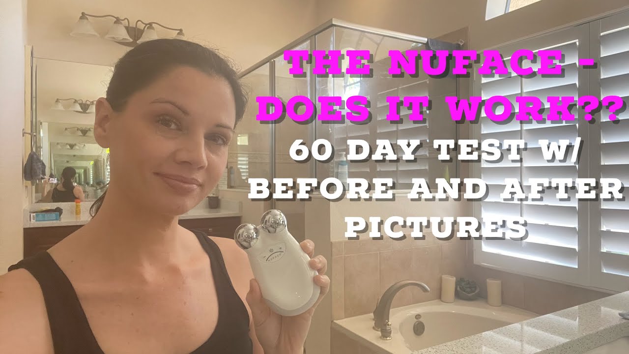 The NUFACE - Does it WORK?? 60 Day Test w/ Before and After Pictures ...
