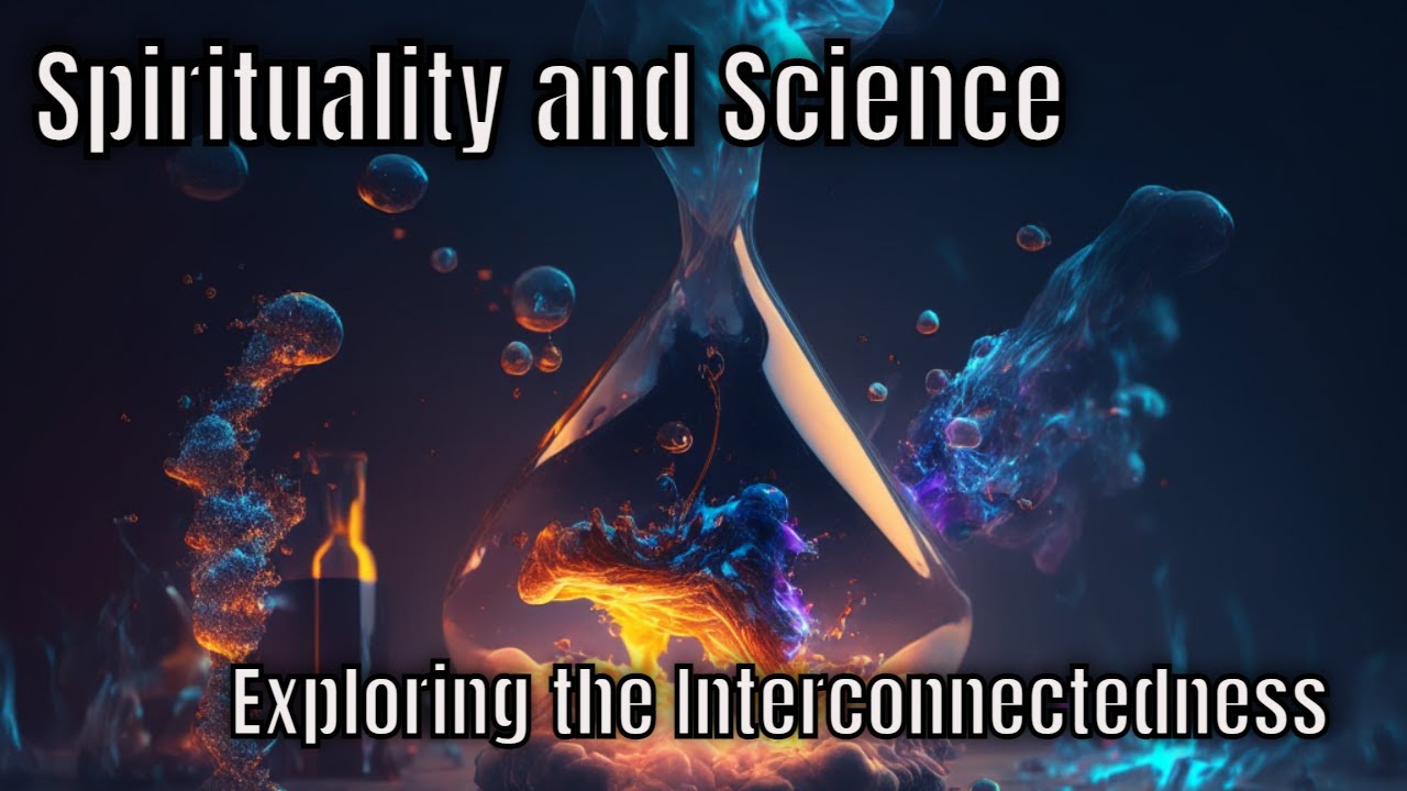 Exploring the Interconnectedness of Spirituality and Science 🧬 🔮 - YouTube