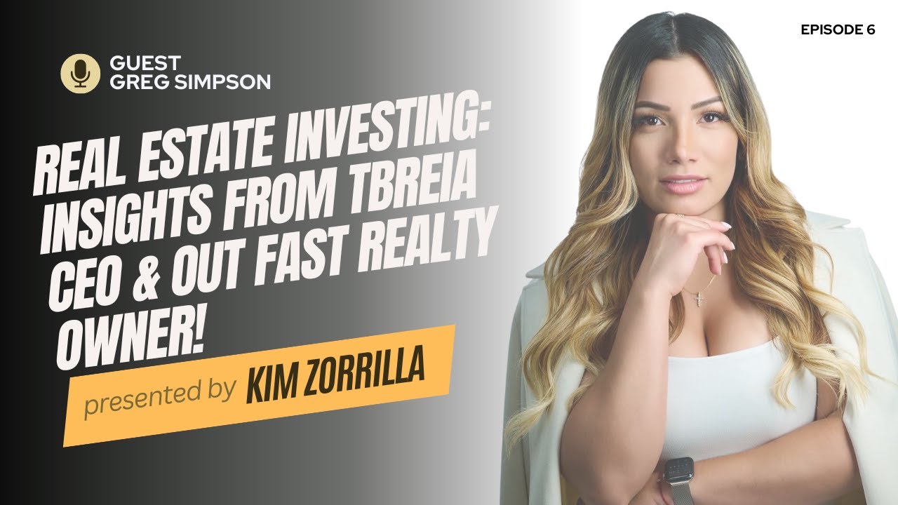 Real Estate Investing: Insights from TBREIA CEO & Out Fast Realty Owner ...