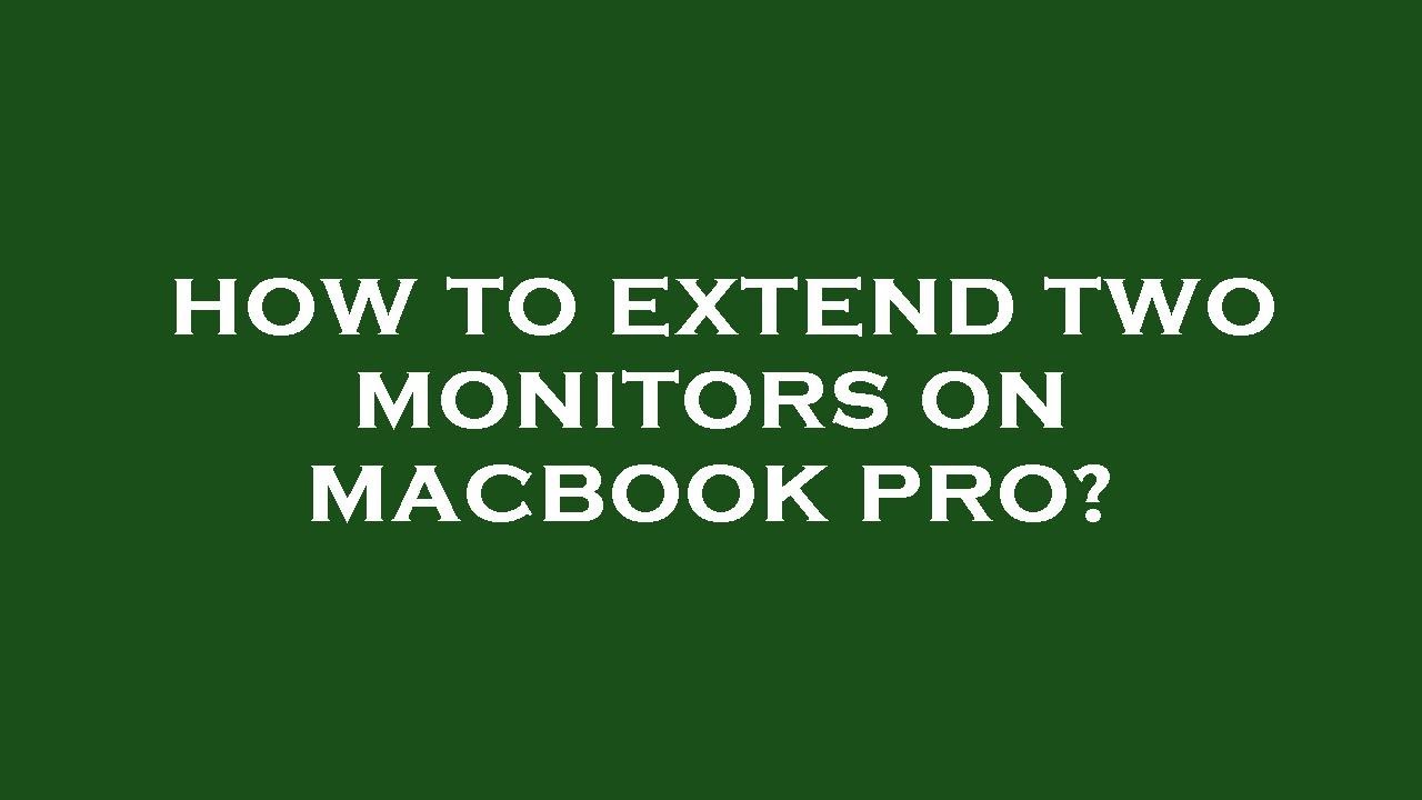 How To Extend Two Monitors On Macbook Pro YouTube how-to-extend-two-monitors-on-macbook-pro-youtube