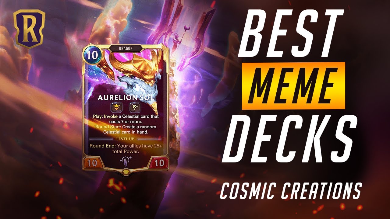 Best MEME Decks (Cosmic Creations) | Legends of Runeterra - YouTube