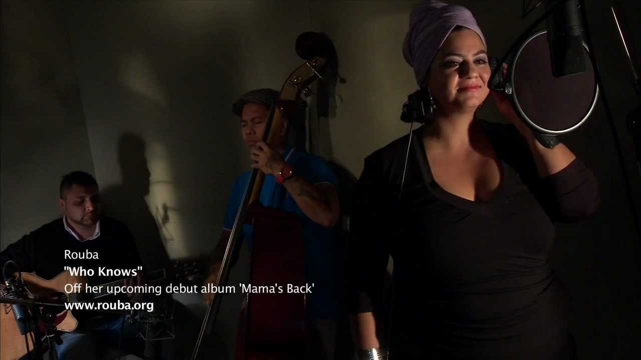 Who Knows - UNPLUGGED - off Rouba's debut album 'MAMA's BACK' - YouTube