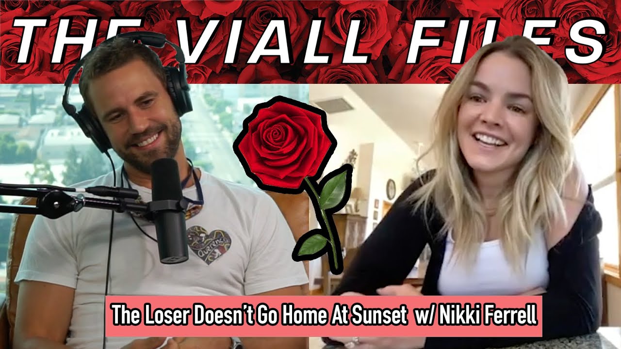 Viall Files Episode 173: The Loser Doesn’t Go Home At Sunset with Nikki ...
