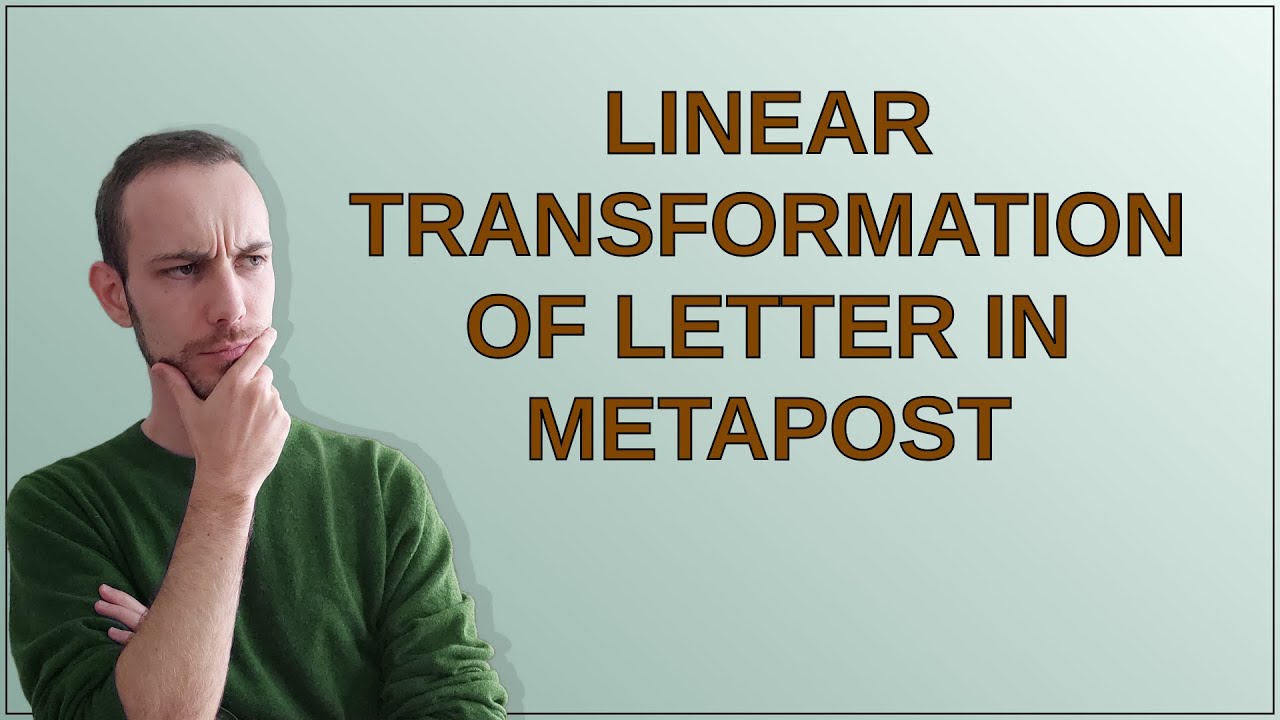 Tex: linear transformation of letter in MetaPost - YouTube