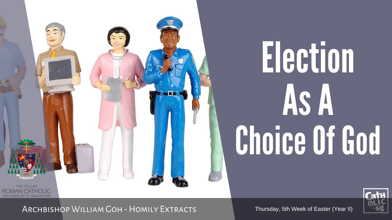Election As A Choice Of God - Homily by Archbishop William Goh (14 May ...