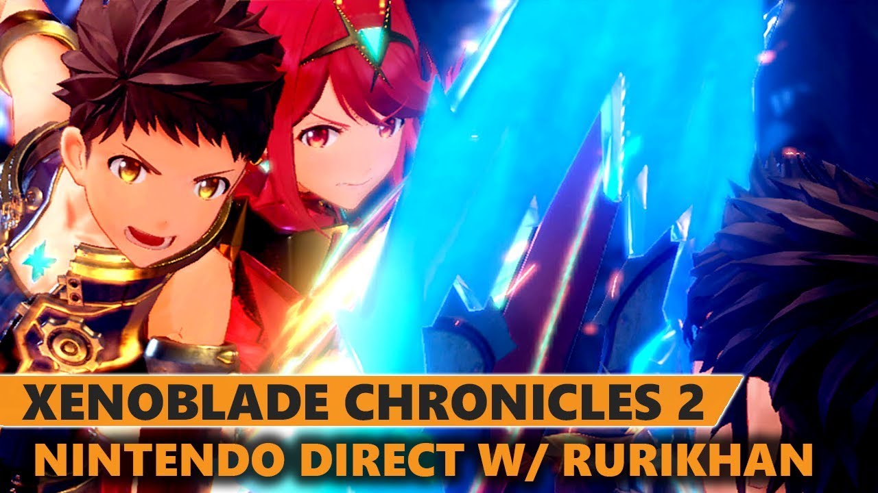 Xenoblade Chronicles 2 Nintendo Direct with Rurikhan - YouTube