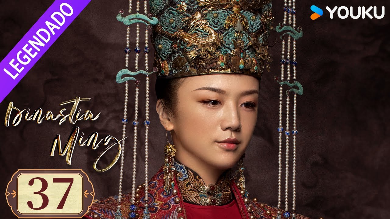 [DINASTIA MING] EP37 | Ming Dynasty | Tang Wei / Zhu Yawen / Deng Jiajia / Qiao Zhenyu | YOUKU ...