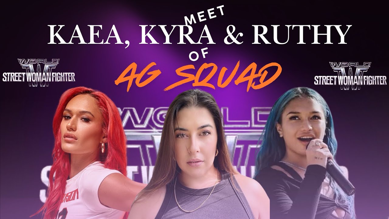 AG SQUAD of Street Woman Fighter 3 | Meet Kaea, Kyra and Ruthy #agsquad #streetwomanfighter ...