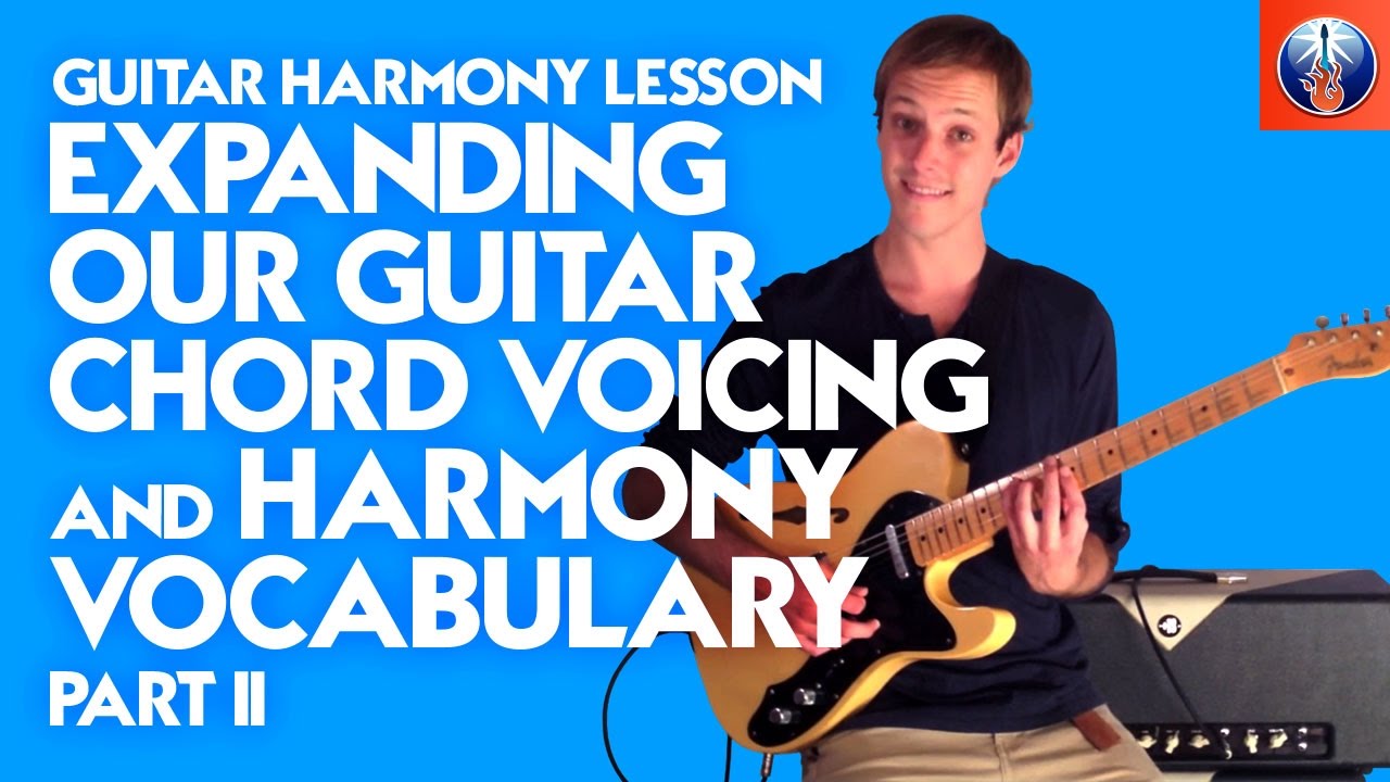 Guitar Harmony Lesson - Expanding our guitar chord voicing and harmony ...