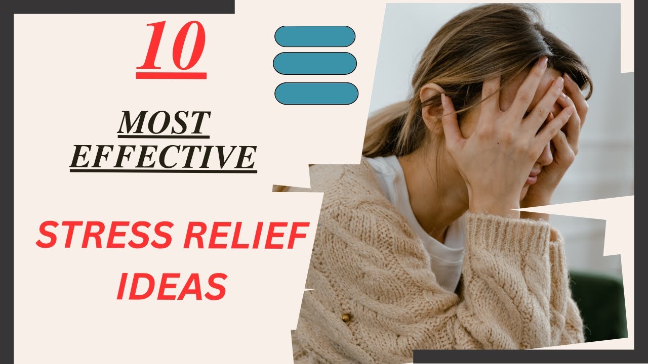 10 most effective STRESS Relief Ideas - YouTube