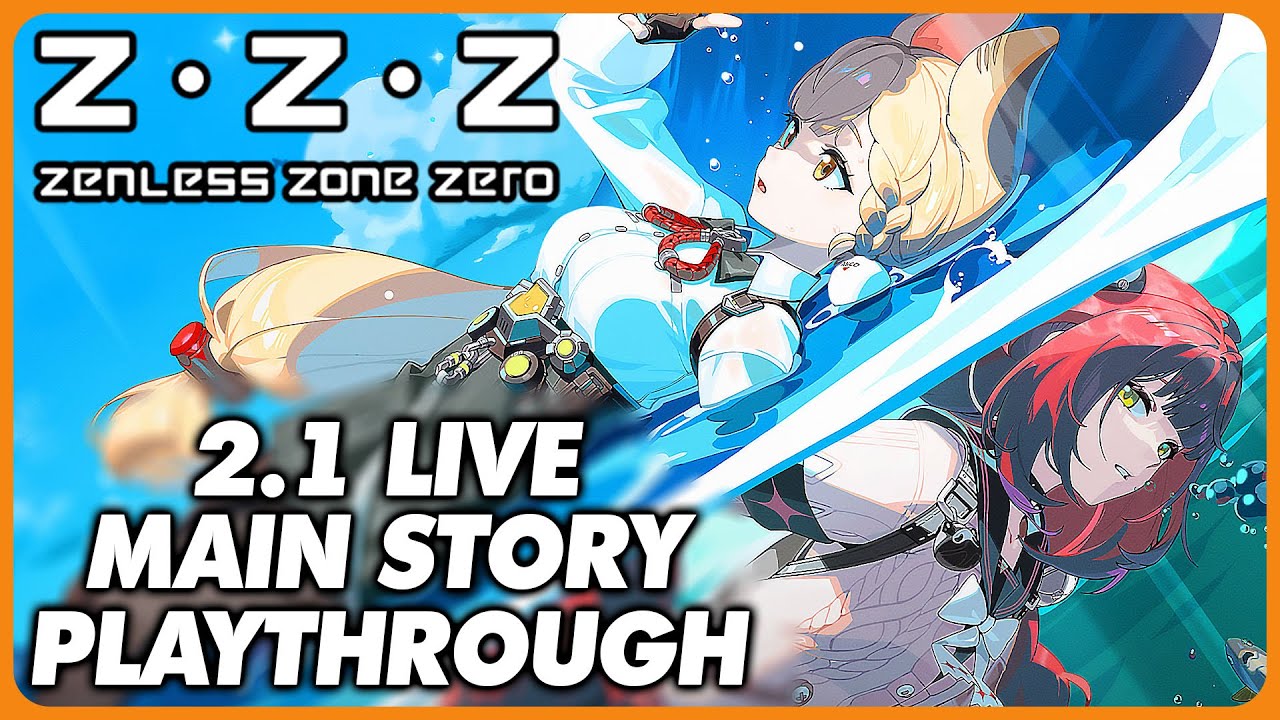 Full 2.1 NEW Story Chapter LIVE Playthrough - Zenless Zone Zero 2.1 ...
