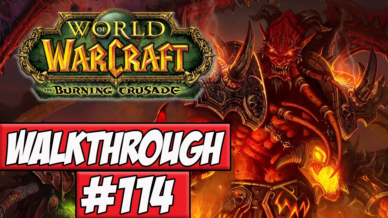 World Of Warcraft: The Burning Crusade Walkthrough Ep.114 w/Angel ...