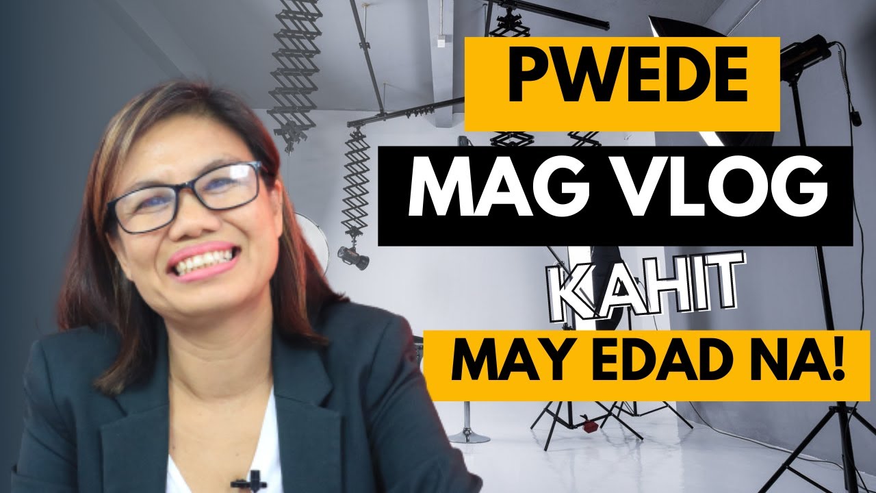 PWEDE PA BA MAGING VLOGGER KAHIT MAY EDAD NA - YouTube