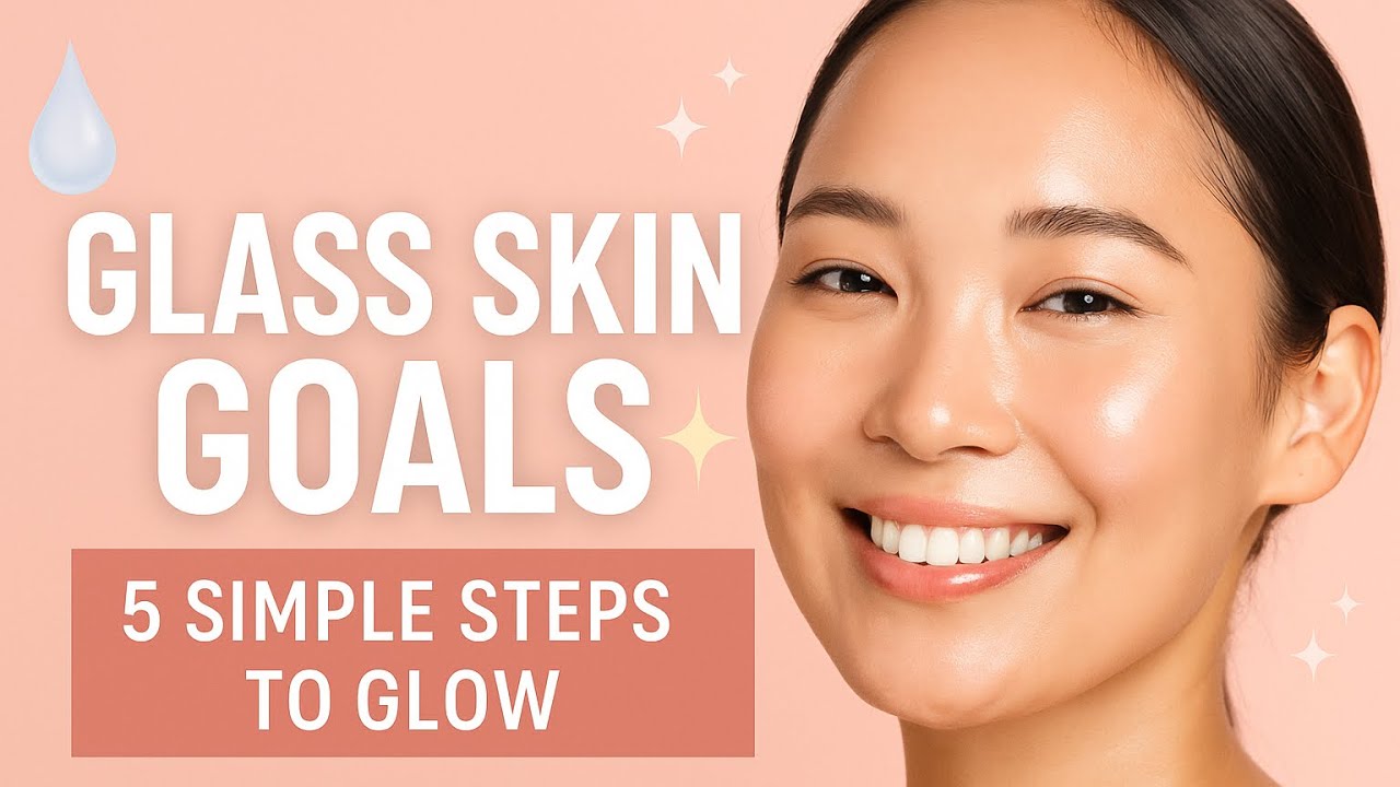 Glass Skin Goals: Korean Skincare Routine for a Radiant Glow - YouTube