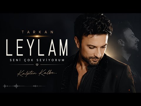 ❤️ Tarkan – Leylam (Seni Çok Seviyorum) | Kalplere Dokunan En Güzel Aşk Şarkısı 