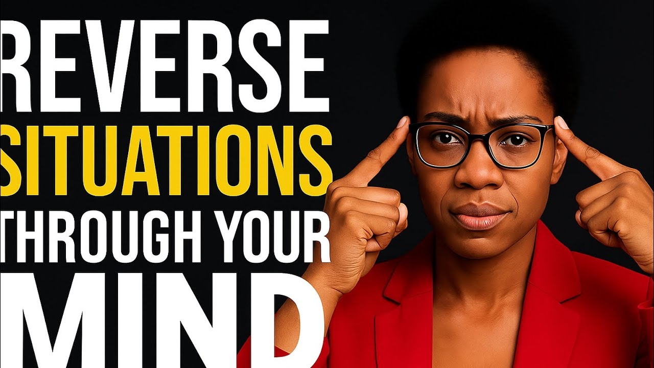 Reverse Situation Through Your Mind -How to Control Mind, Body, and ...