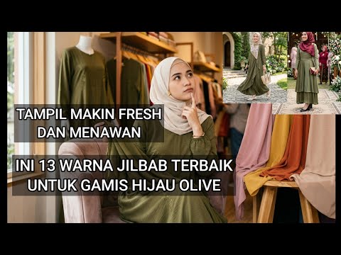 GAMIS HIJAU OLIVE COCOK DENGAN JILBAB WARNA APA ? INI 13 KOMBINASI TERBAIK